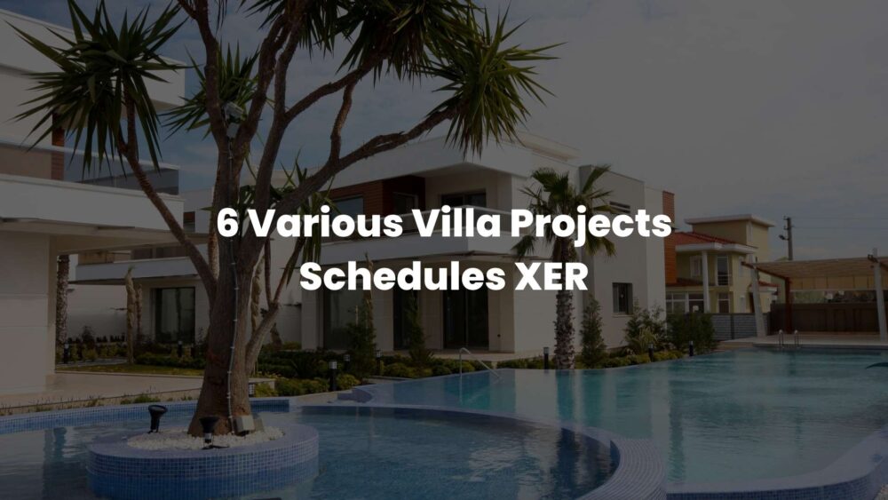 5 Various Villa Projects Schedules XER | Softedemy