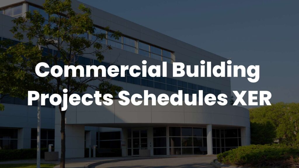Commercial Building Projects Schedules XER | Softedemy