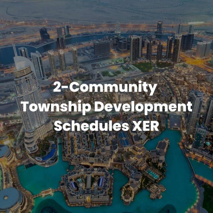 2-Community Township Development Mega Projects Schedules XER | Softedemy