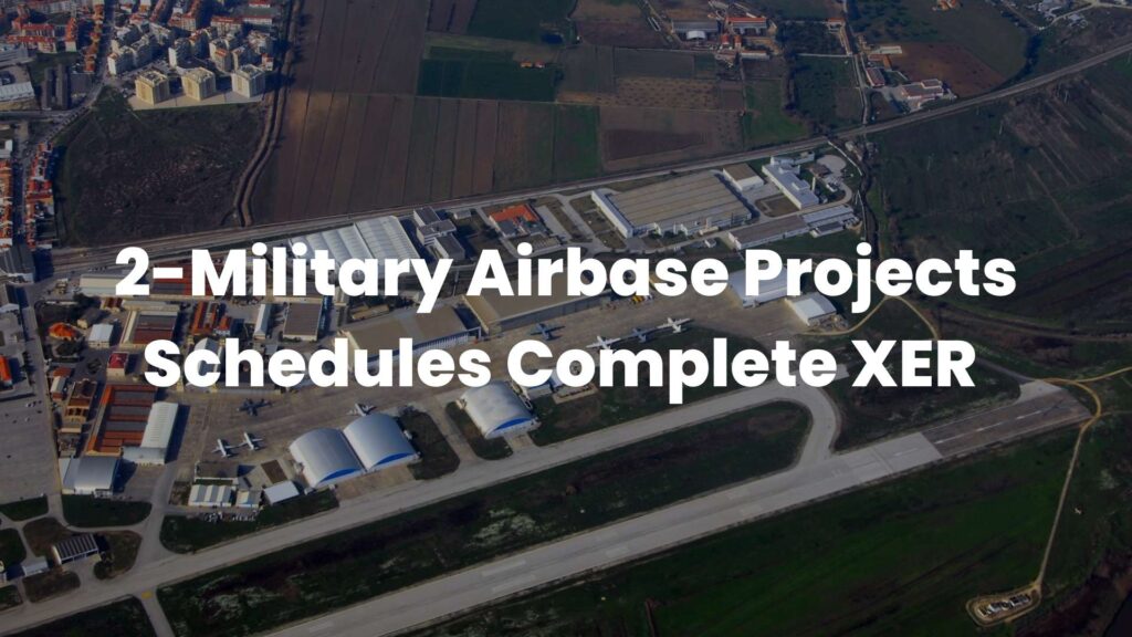 2 Nos Military Airbase Projects Schedules Complete XER | Softedemy